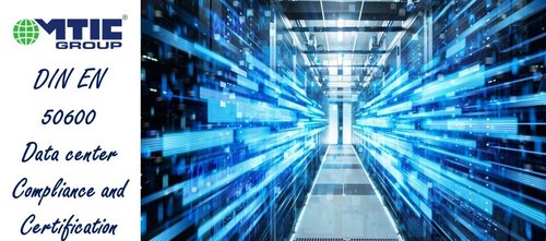 DIN EN 50600 | Data center Compliance & Certification | MTIC Group DIN EN 50600 | Data center Compliance & Certification | MTIC Group